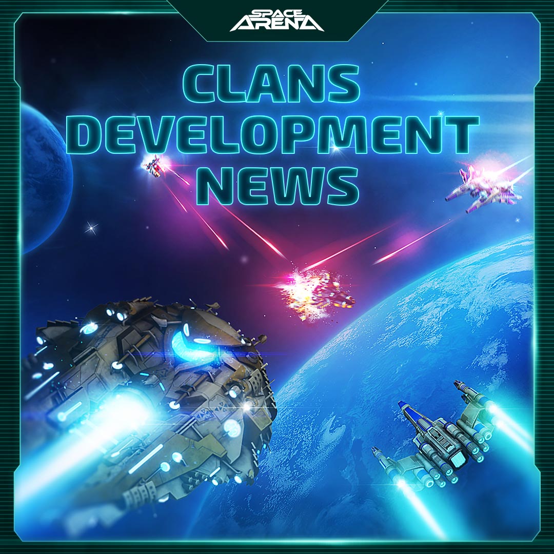 Clans Development News! - Space Arena