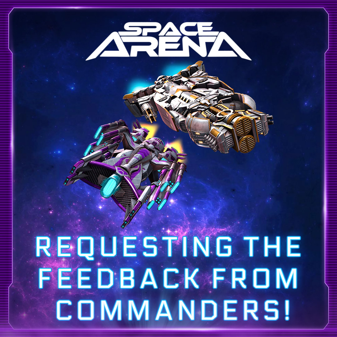 Requesting the feedback, Commanders! - Space Arena
